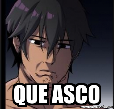 Meme Personalizado - Que asco - 31959709