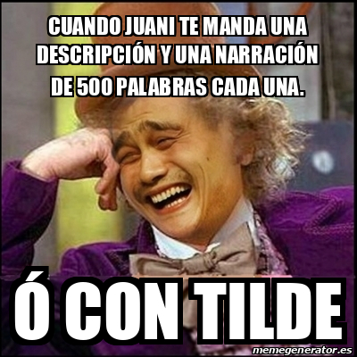 Meme Yao Wonka - cuando juani te manda una descripción y una narración ...