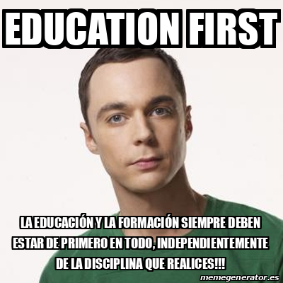 Meme Sheldon Cooper - Education first La educación y la formación ...