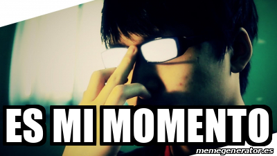 Meme Personalizado - Es mi momento - 31960302