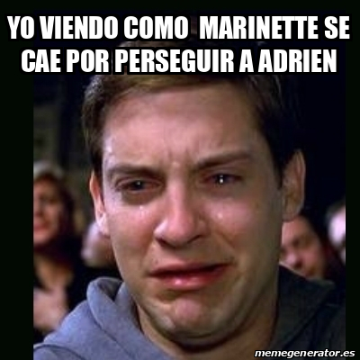 Meme crying peter parker - yo viendo como marinette se cae por ...