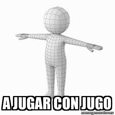 Meme Personalizado - A JUGAR CON JUGO - 31961114