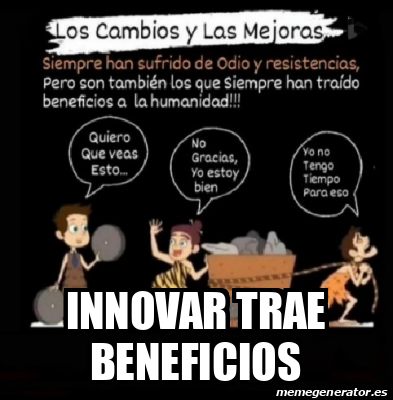 Meme Personalizado - INNOVAR TRAE BENEFICIOS - 31961545