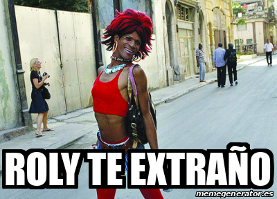 Meme Personalizado - Roly te extraño - 31961584