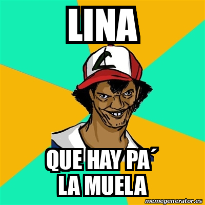 Meme Ash Pedreiro - lina QUe hay pa´ la muela - 31962258