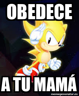 Meme Personalizado - obedece a tu mamá - 31962415