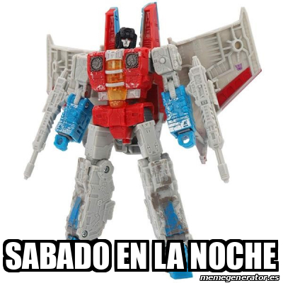 Meme Personalizado - SABADO EN LA NOCHE - 31963191