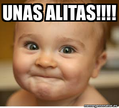 Meme Personalizado - Unas alitas!!!! - 31963412