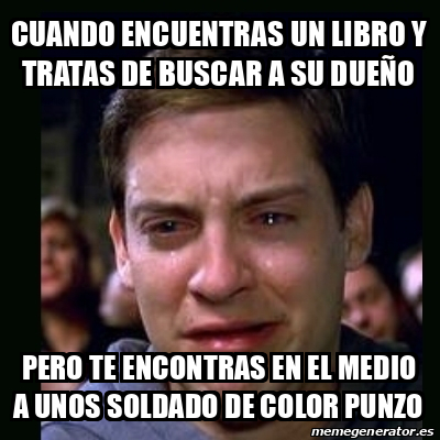 Meme crying peter parker - Cuando ENCUENTRAS un libro y tratas de ...