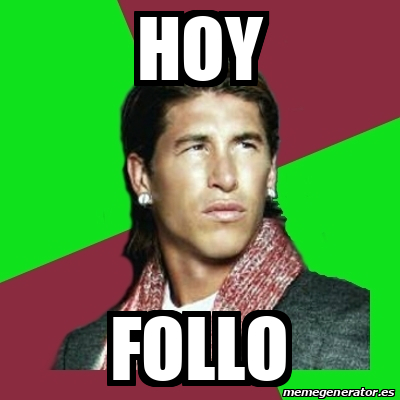 Meme Sergio Ramos - Hoy Follo - 31963895
