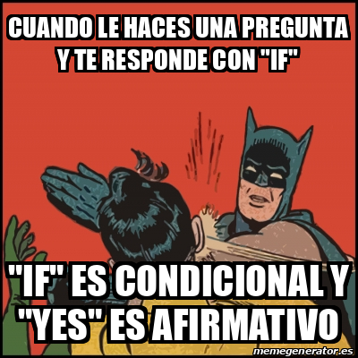 Meme Batman slaps Robin - Cuando le haces una pregunta y te responde ...