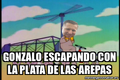 Meme Personalizado - Gonzalo escapando con la plata de las arepas ...