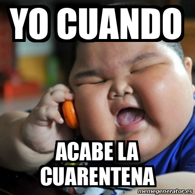 Meme fat chinese kid - Yo Cuando ACABE LA CUARENTENA - 31966049