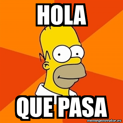 Meme Homer - hola que pasa - 31966727