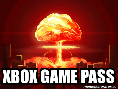 Meme Personalizado - xbox game pass - 31967828