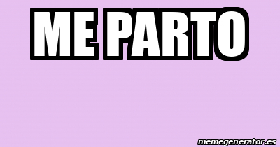 Meme Personalizado - me parto - 31968602