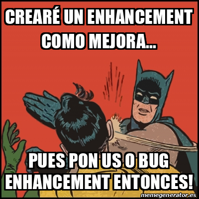 Meme Batman slaps Robin - crearé un Enhancement como mejora... pues pon ...