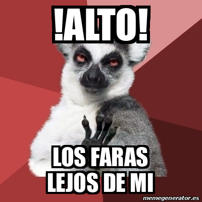 Meme Chill Out Lemur - !alto! los faras lejos de mi - 31969725