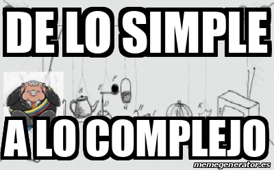 Meme Personalizado - de lo simple a lo complejo - 31969821