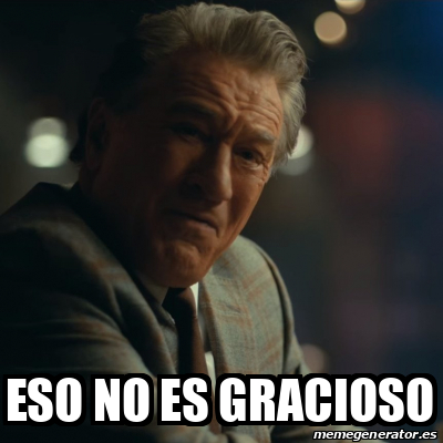 Meme Personalizado - Eso no es gracioso - 31971973