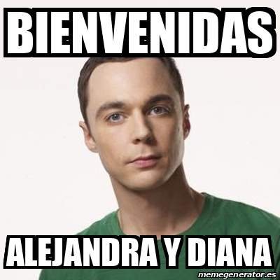 Meme Sheldon Cooper - Bienvenidas Alejandra y Diana - 31972324