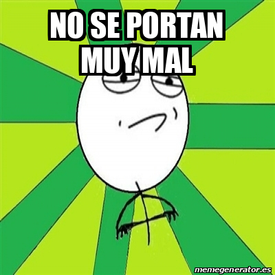 Meme Challenge Accepted - no se portan muy mal - 31972681