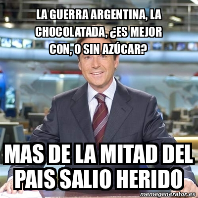Meme Matias Prats - la guerra argentina, la chocolatada, ¿es mejor con ...