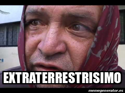 Meme Personalizado - Extraterrestrisimo - 31974164