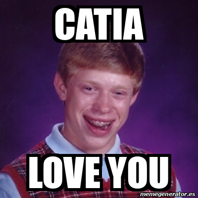 Meme Bad Luck Brian - Catia Love you - 31974199