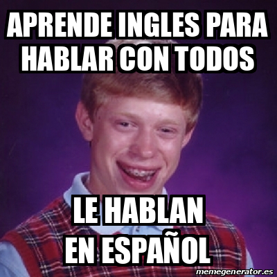 Meme Bad Luck Brian - Aprende ingles para hablar con todos le hablan en ...