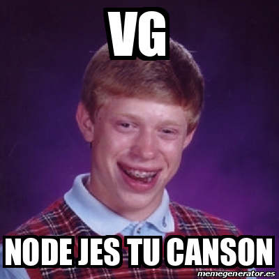 Meme Bad Luck Brian - vg node jes tu canson - 31975190