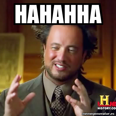 Meme Ancient Aliens - hahahha - 31976184