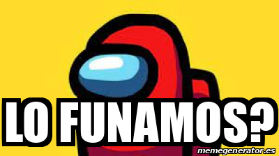 Meme Personalizado - lo funamos? - 31976258