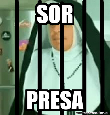 Meme Personalizado - SOR PRESA - 31978802