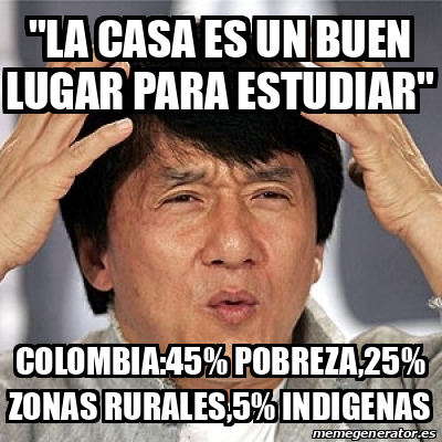 Meme Jackie Chan - "la casa es un buen lugar para estudiar" colombia:45 ...