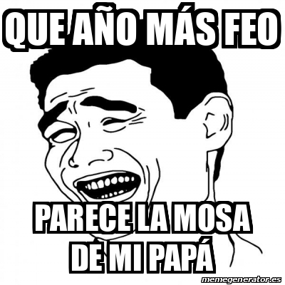 Meme Yao Ming 2 - Que año más feo Parece la mosa de mi papá - 31980491