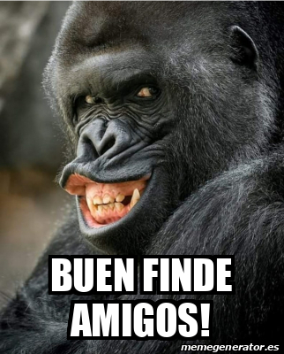 Meme Personalizado - Buen finde amigos! - 31980507