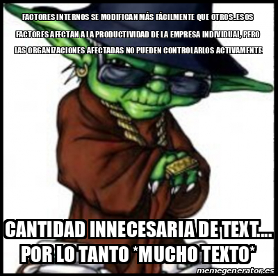 Meme Personalizado - factores internos se modifican más fácilmente que ...