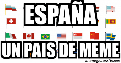 Meme Personalizado - ESPAÑA un pais de meme - 31982001