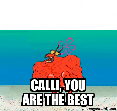 Meme Personalizado - Calli, you are the best - 31983300