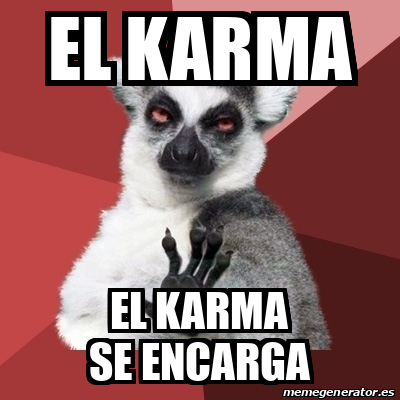 Meme Chill Out Lemur - El karma El karma se encarga - 31983656
