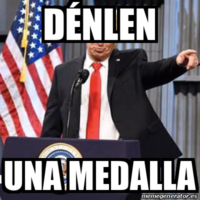 Meme Personalizado - Dénlen una Medalla - 31984340