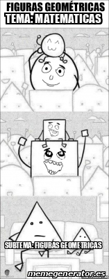 Meme Personalizado - Tema: Matematicas Subtema: Figuras geometricas ...