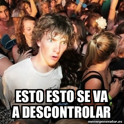 Meme Sudden Realization Ralph - Esto esto se va a descontrolar - 31990533