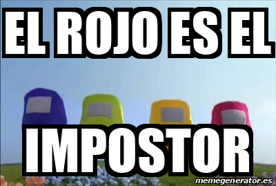 Meme Personalizado - el rojo es el impostor - 31991143