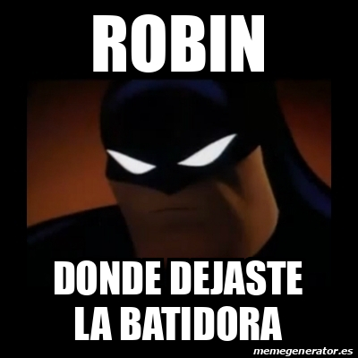 Meme Disapproving Batman - Robin Donde dejaste la batidora - 31991252