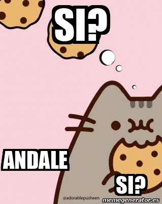 Meme Personalizado - si? andale si? - 31992718
