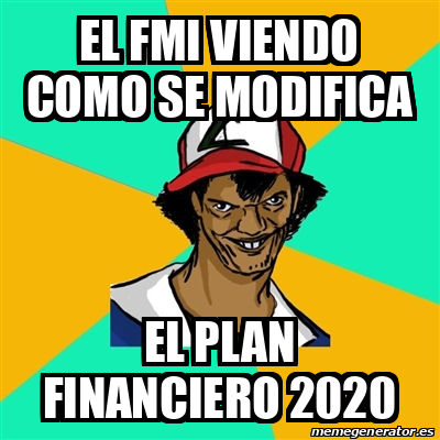 Meme Ash Pedreiro - EL FMI VIENDO COMO SE MODIFICA EL PLAN FINANCIERO ...