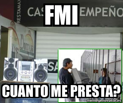Meme Personalizado - fmi cuanto me presta? - 31993764