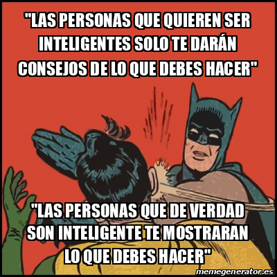 Meme Batman slaps Robin - "las personas que quieren ser inteligentes ...